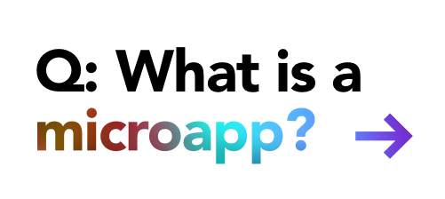 What is a microapp?